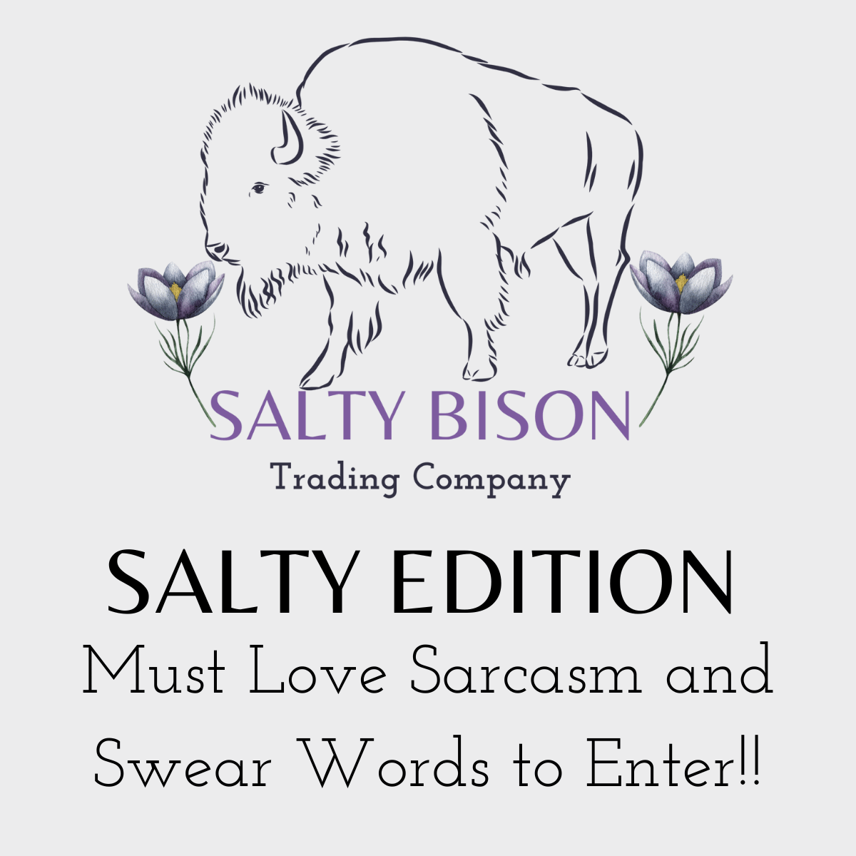 Salty Edition – Bold, Sarcastic & Unfiltered – Salty Bison Trading Company